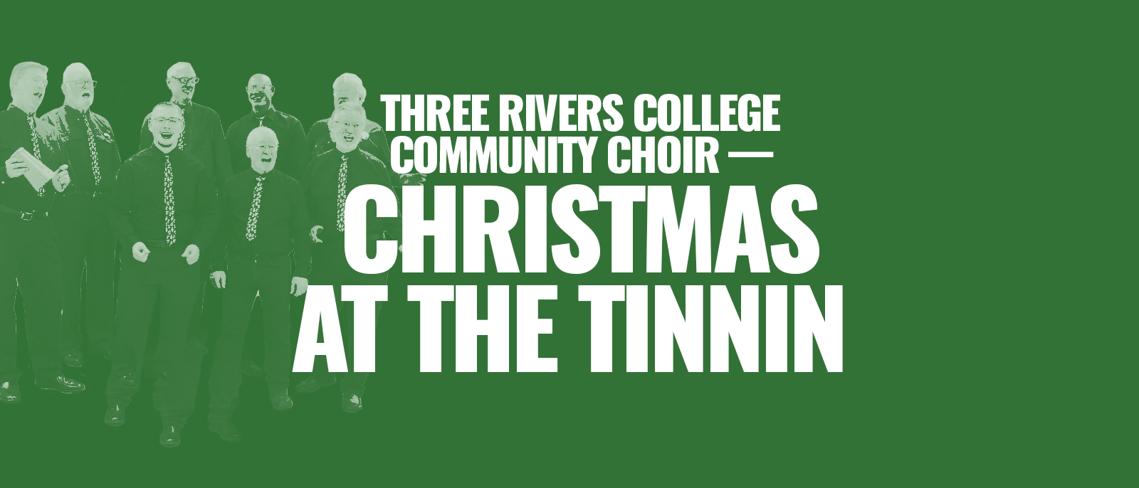 TRC Community Choir — Christmas at the Tinnin - Three Rivers College