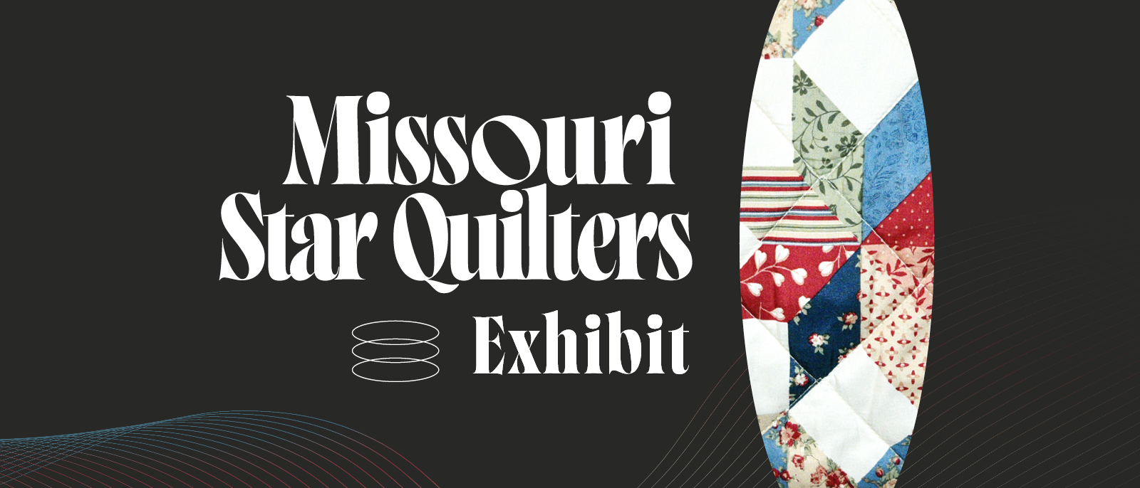 Missouri Star Quilters Exhibit - Three Rivers College